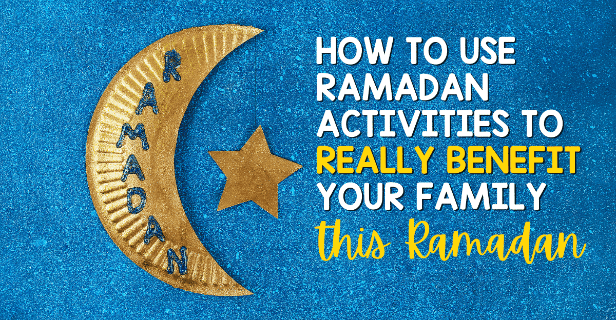Ramadan Activities - Teach Me Islam