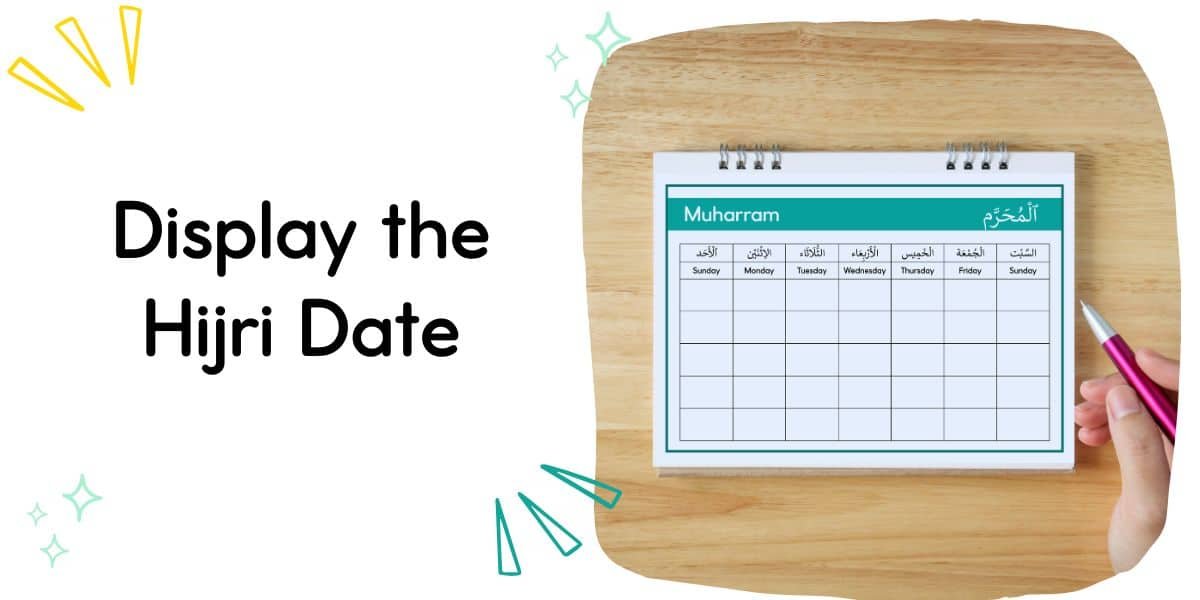 5 Easy Ways to Connect Your Kids to the Hijri Calendar